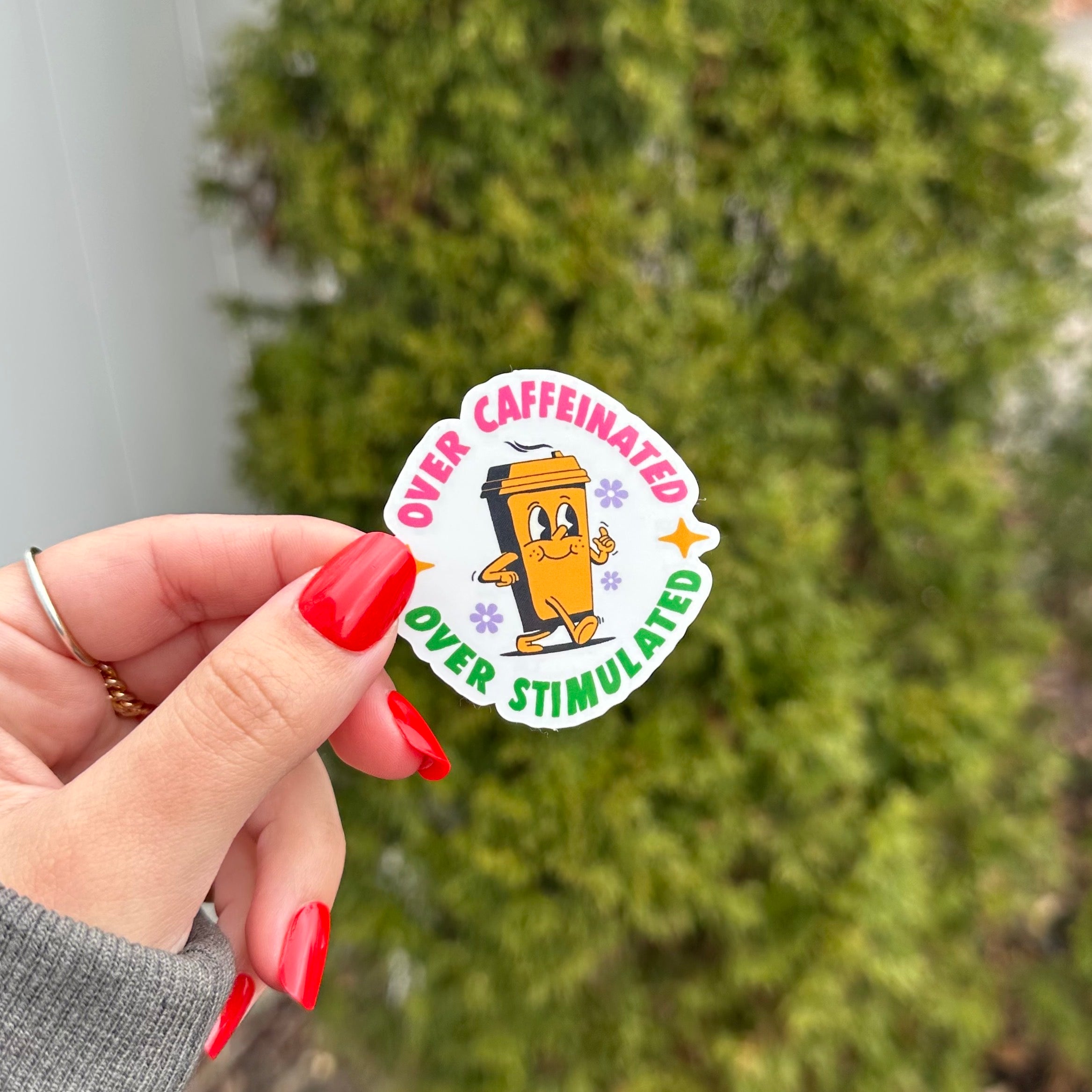 Over Caffeinated Over Stimulated Sticker – Rags Revived